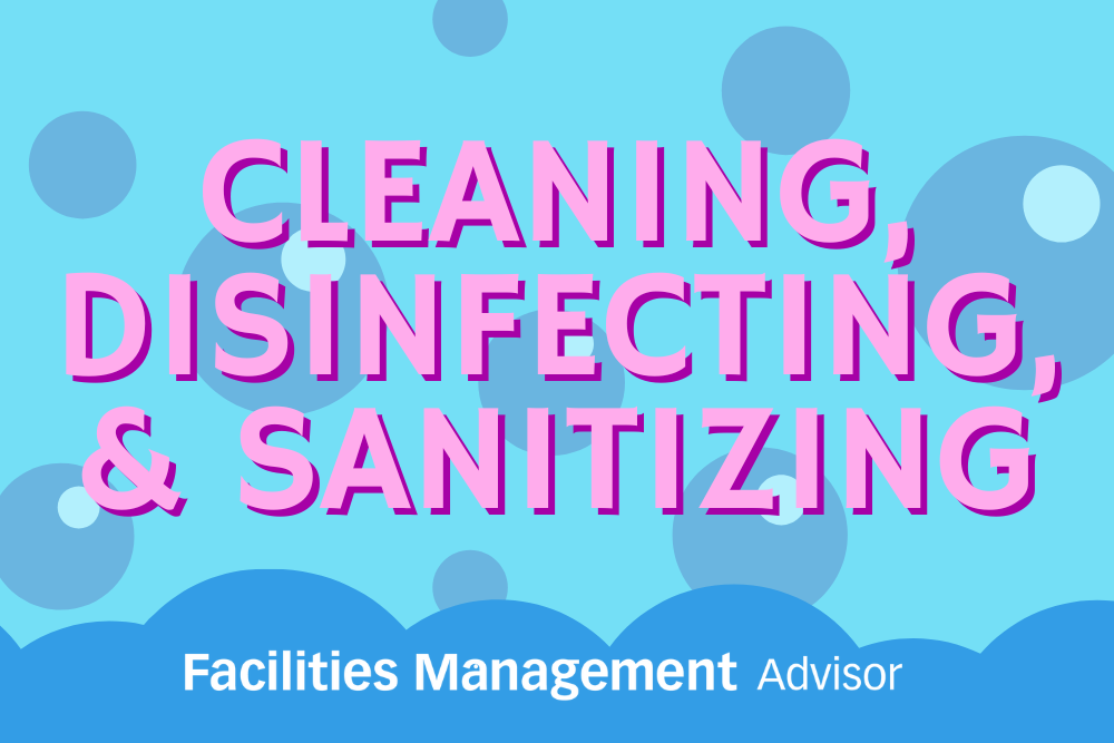 Infographic: Cleaning, Disinfecting, & Sanitizing - Facilities ...