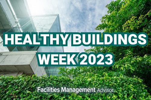 What We Learned From… Healthy Buildings Week 2023 - Facilities ...