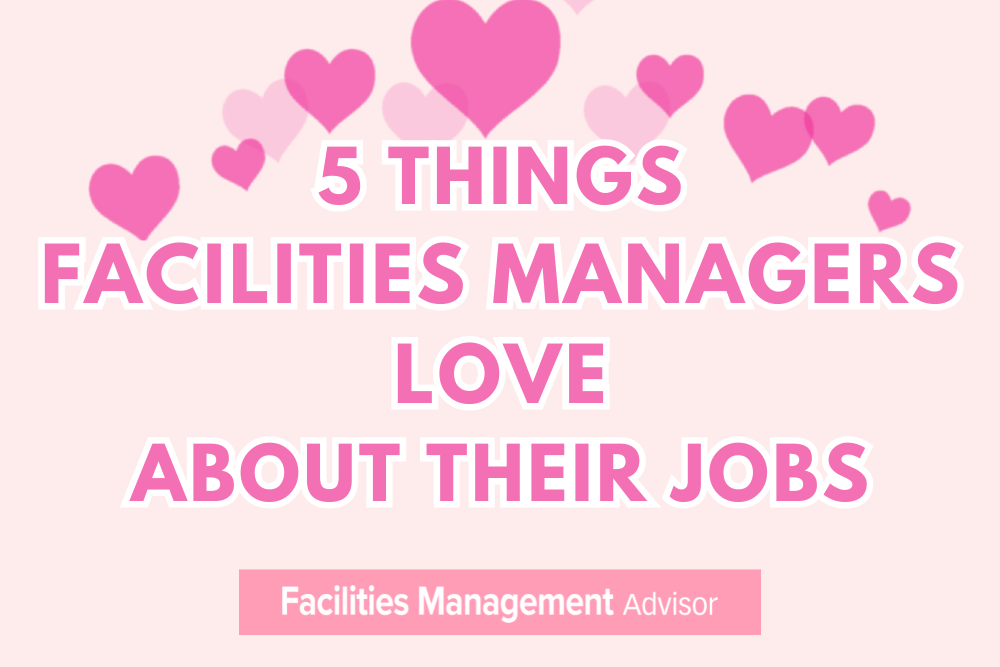 Infographic: 5 Things Facilities Managers Love About Their Jobs ...