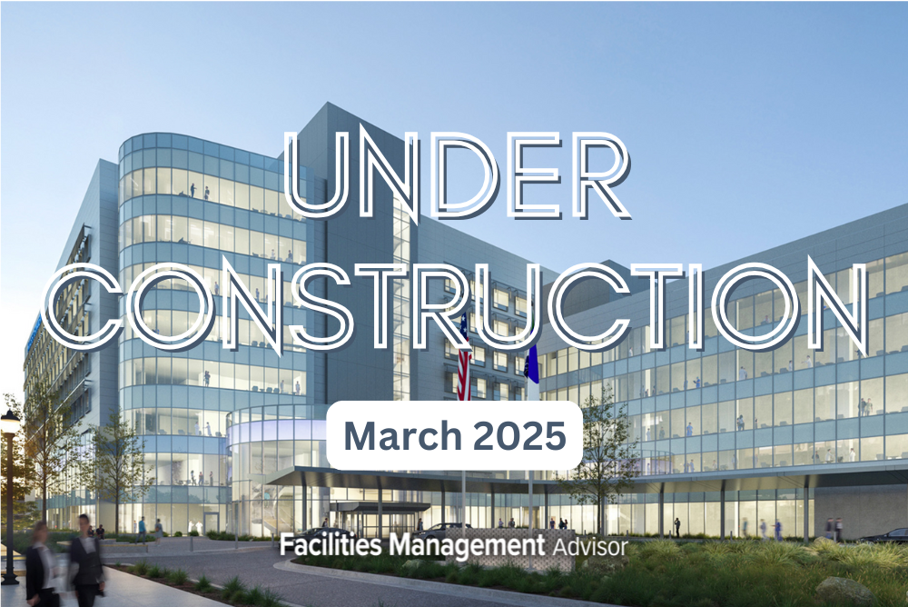 Under Construction: Top Facility Projects of March 2025 - Facilities ...
